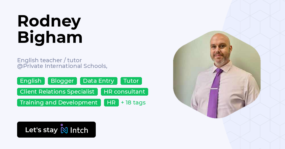 Rodney Bigham - English teacher / tutor, Private International Schools ...