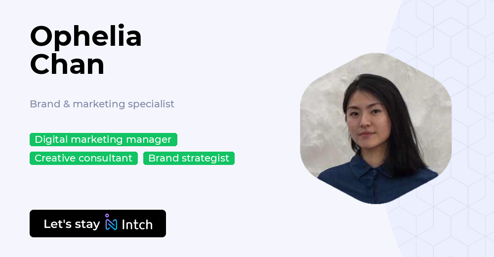 Ophelia Chan - Brand & marketing specialist, | Intch