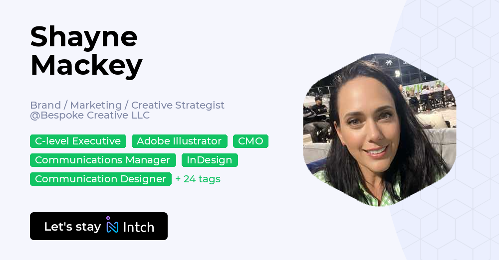 Shayne Mackey - Brand / Marketing / Creative Strategist, Bespoke Creative LLC | Intch