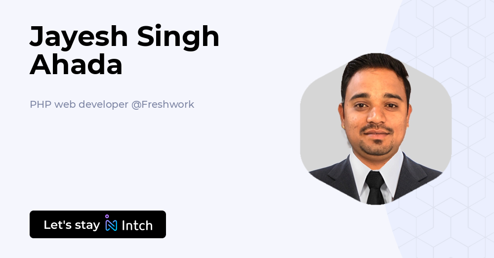 Jayesh Singh Ahada - PHP web developer, Freshwork | Intch