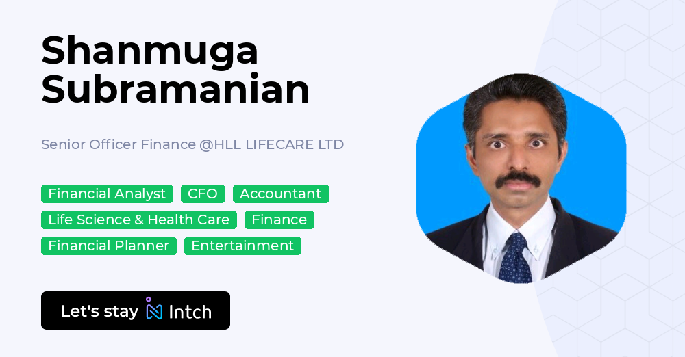 Shanmuga Subramanian - Senior Officer Finance, HLL LIFECARE LTD | Intch