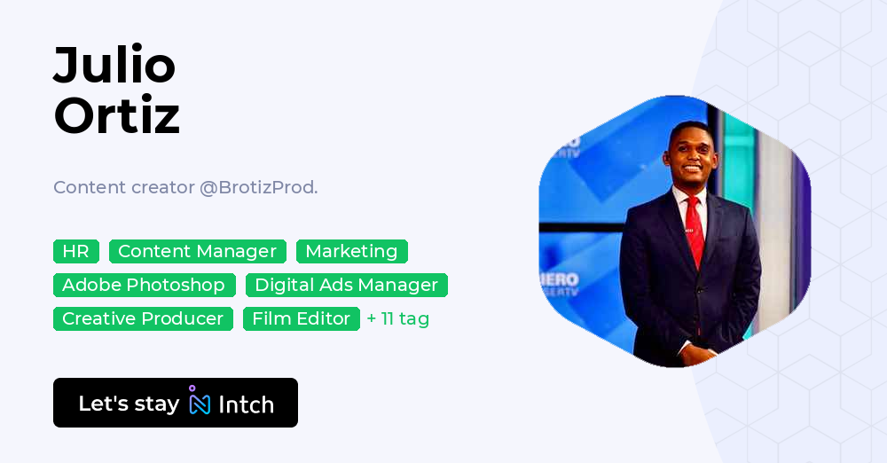 Julio Ortiz - Content creator, BrotizProd. | Intch