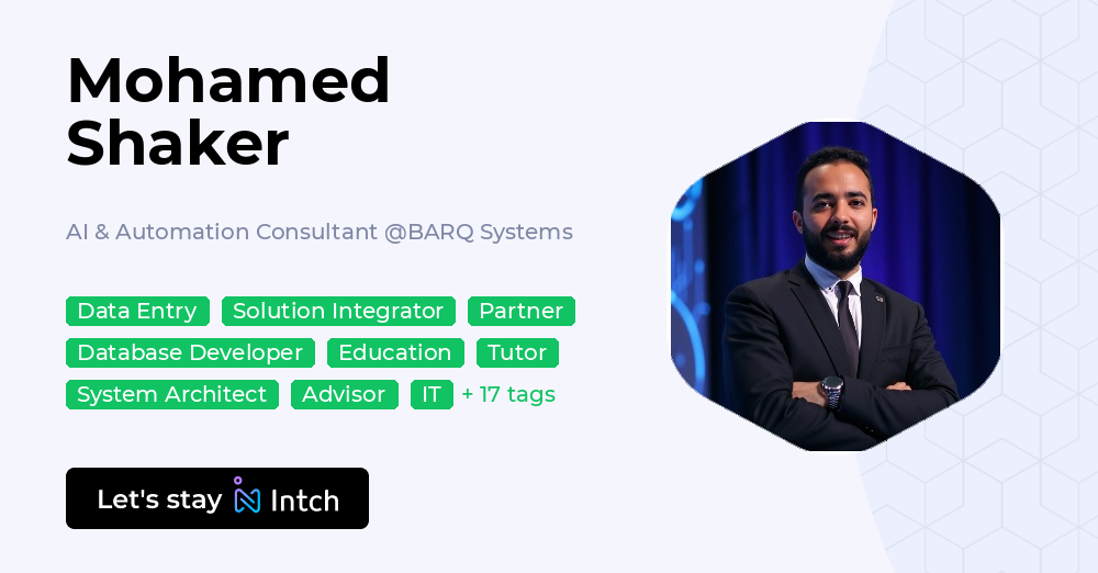 Mohamed Shaker - AI & Automation Consultant, BARQ Systems | Intch