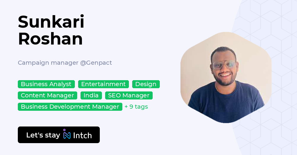 Sunkari Roshan - Campaign manager, Genpact | Intch