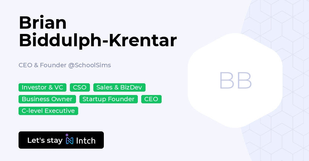 Brian Biddulph-Krentar - CEO & Founder, SchoolSims | Intch