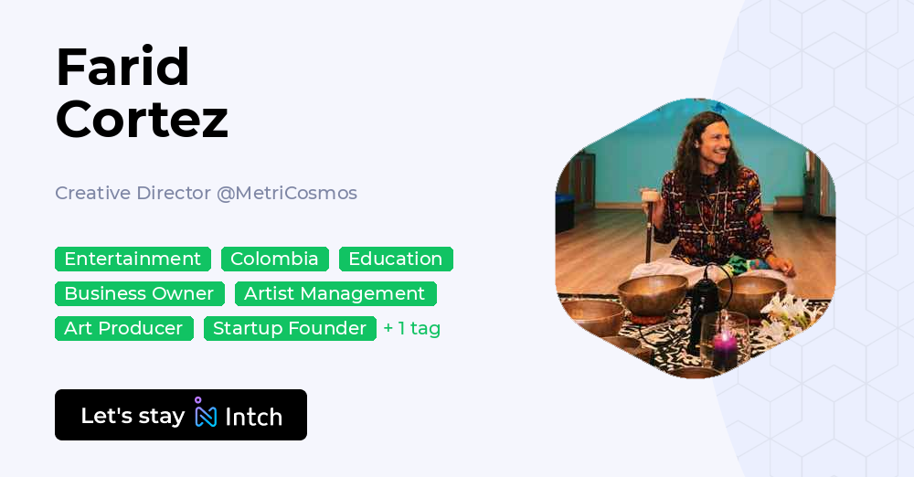 Farid Cortez - Creative Director, MetriCosmos | Intch