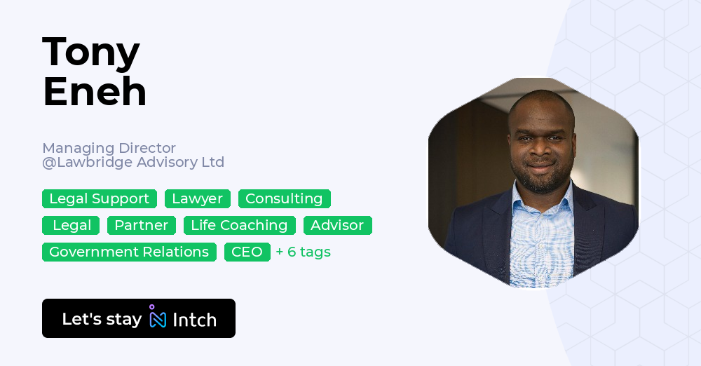 Tony Eneh - Managing Director, Lawbridge Advisory Ltd | Intch