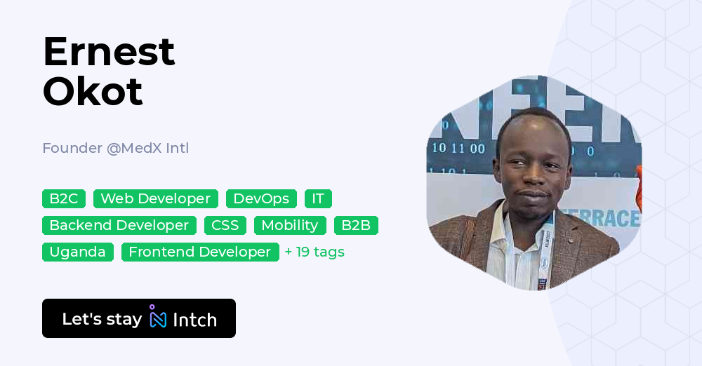 Ernest Okot - Founder, MedX Intl | Intch