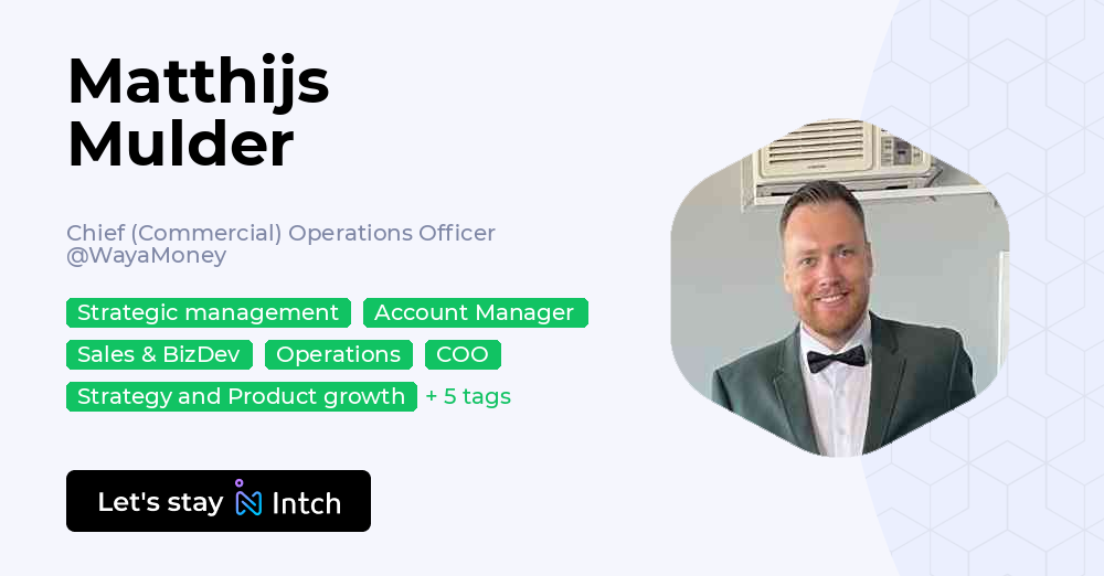 Matthijs Mulder - Chief (Commercial) Operations Officer, WayaMoney | Intch