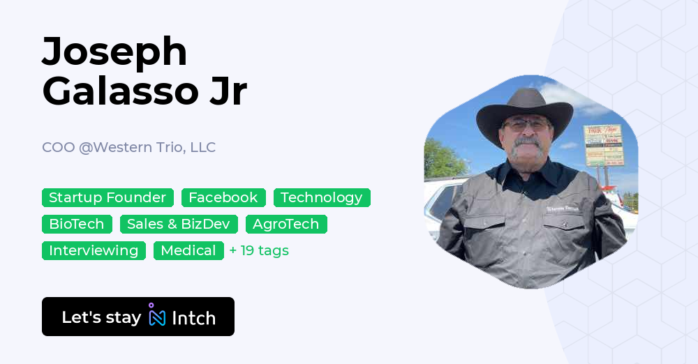 Joseph Galasso Jr - COO, Western Trio, LLC | Intch