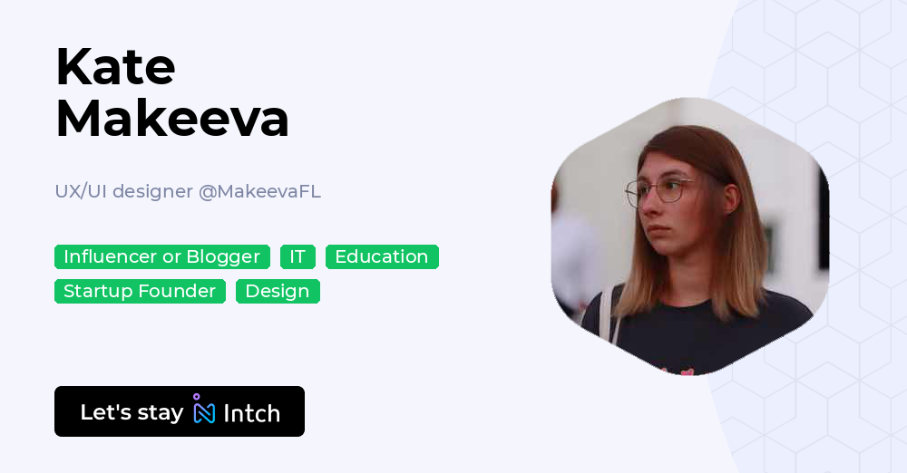 Kate Makeeva - UX/UI designer, MakeevaFL | Intch