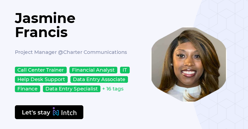 Jasmine Francis - Project Manager, Charter Communications | Intch