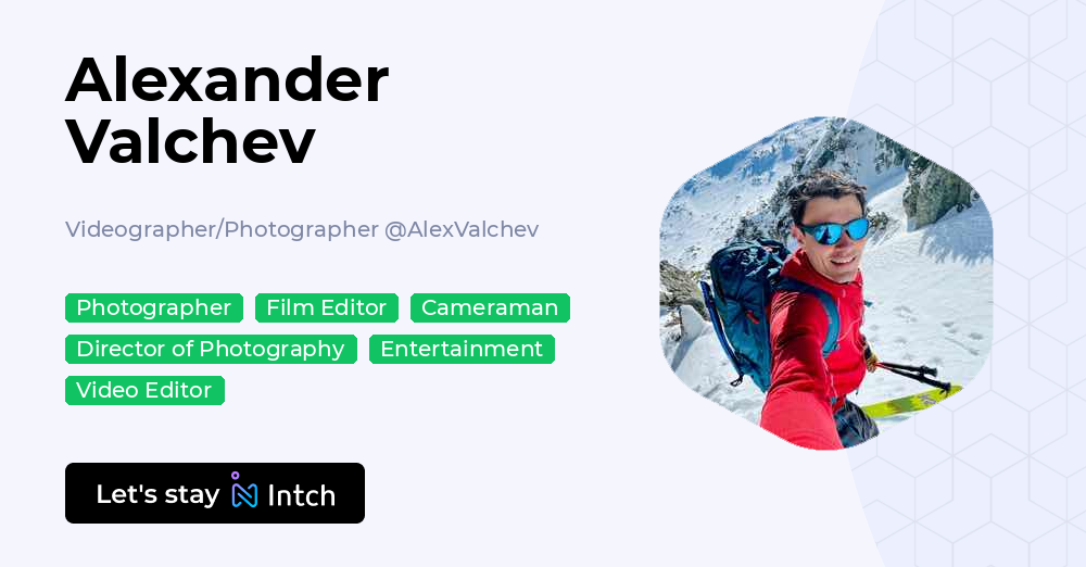 Alexander Valchev - Videographer/Photographer, AlexValchev | Intch