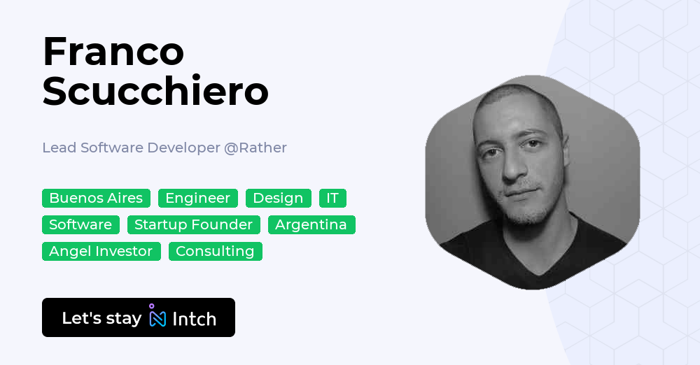 Franco Scucchiero - Lead Software Developer, Rather | Intch
