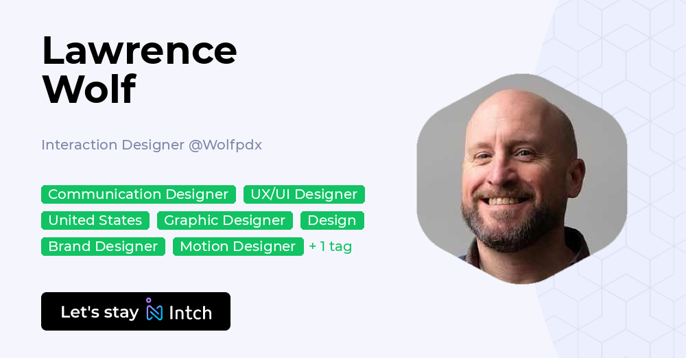 Lawrence Wolf - Interaction Designer, Wolfpdx | Intch