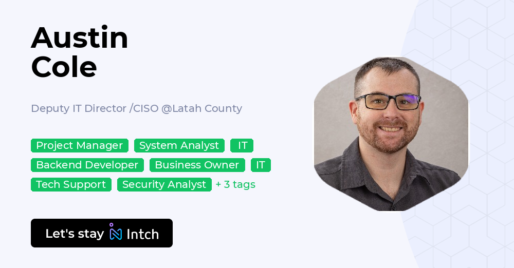 Austin Cole - Deputy IT Director /CISO, Latah County | Intch