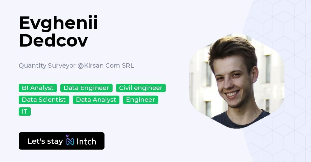 Evghenii Dedcov - Quantity Surveyor, Kirsan Com SRL | Intch