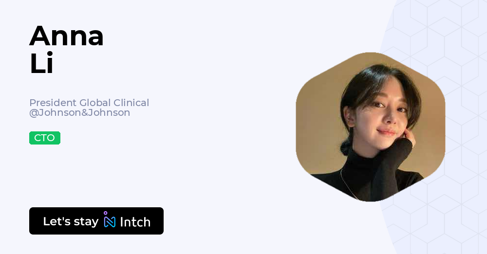 Anna Li - President Global Clinical, Johnson&Johnson | Intch