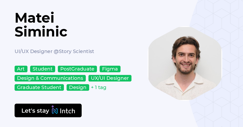 Matei Siminic - UI/UX Designer, Story Scientist | Intch