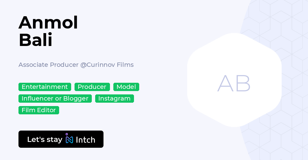 Anmol Bali - Associate Producer, Curinnov Films | Intch