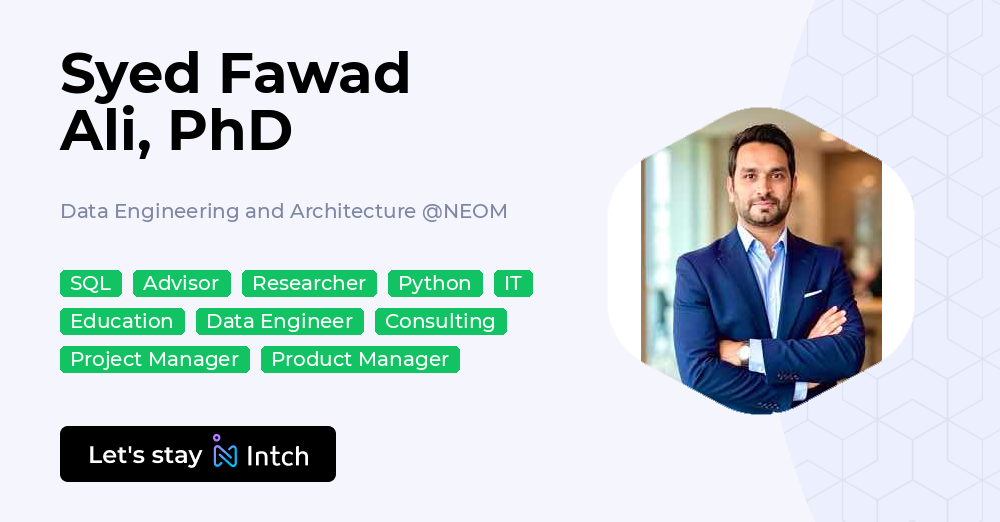 Syed Fawad Ali, PhD - Data Engineering and Architecture, NEOM | Intch