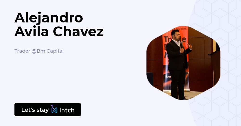 Alejandro Avila Chavez - Trader, Bm Capital | Intch