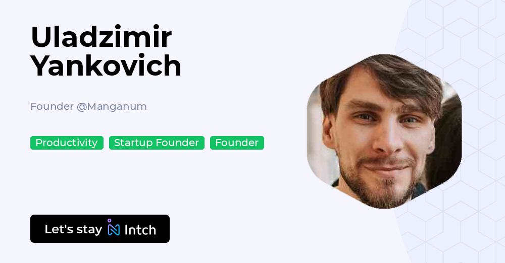 Uladzimir Yankovich - Founder, Manganum | Intch