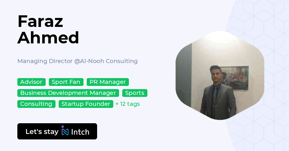 Faraz Ahmed - Managing Director, Al-Nooh Consulting | Intch