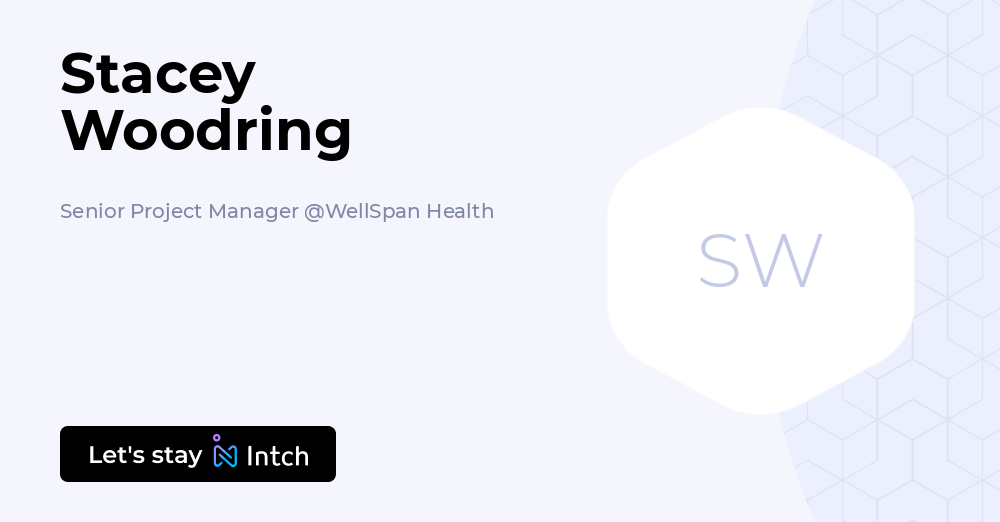 Stacey Woodring - Senior Project Manager, WellSpan Health | Intch