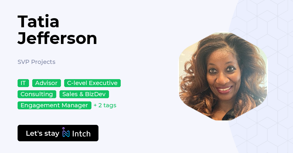 Tatia Jefferson - SVP Projects, | Intch
