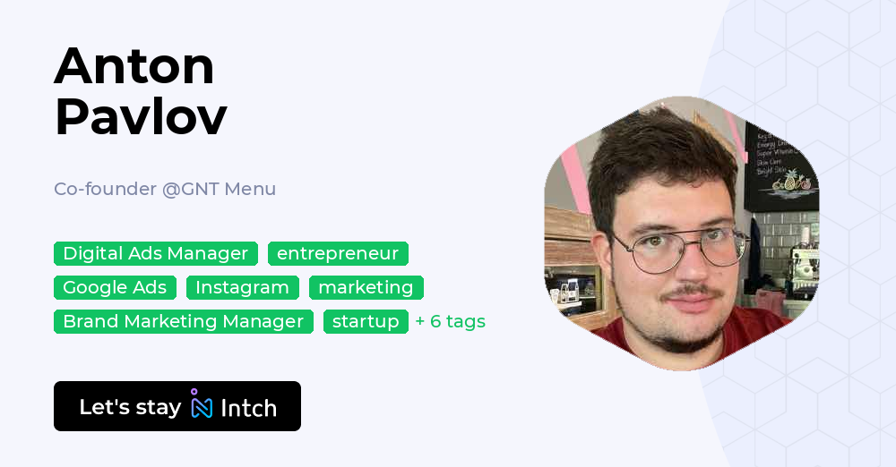 Anton Pavlov - Co-founder, GNT Menu | Intch