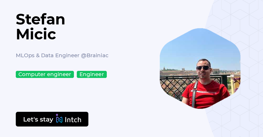 Stefan Micic - MLOps & Data Engineer, Brainiac | Intch