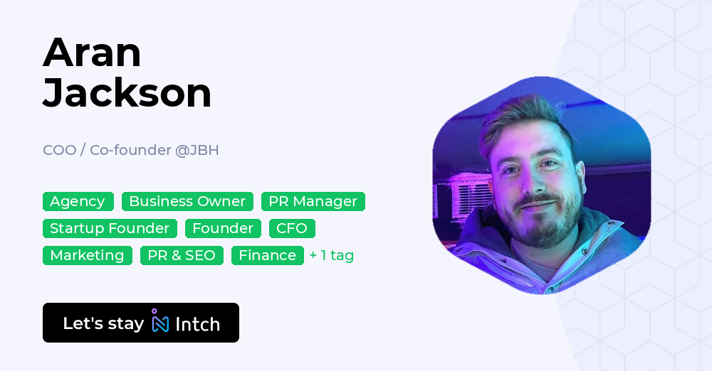 Aran Jackson - COO / Co-founder, JBH | Intch