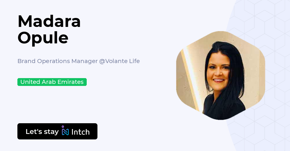 Madara Opule - Brand Operations Manager, Volante Life | Intch