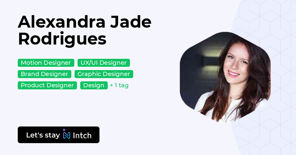 Alexandra Jade Rodrigues - | Intch