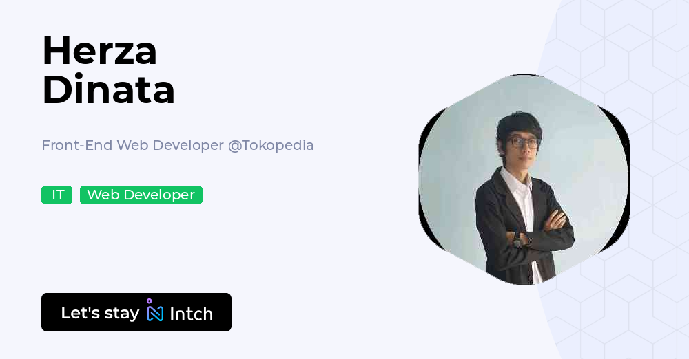 Herza Dinata - Front-End Web Developer, Tokopedia | Intch