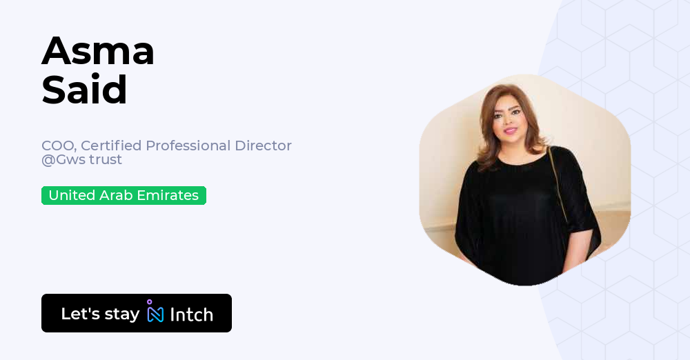 Asma Said - COO, Certified Professional Director, Gws trust | Intch