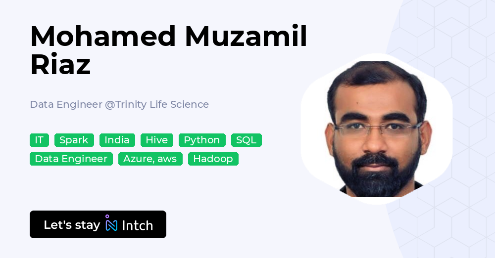 Mohamed Muzamil Riaz - Data Engineer, Trinity Life Science | Intch