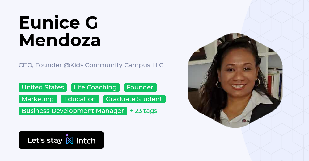 Eunice G Mendoza - CEO, Founder, Kids Community Campus LLC | Intch