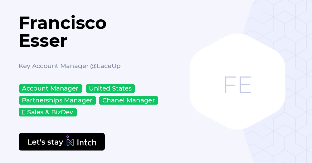 Francisco Esser - Key Account Manager, LaceUp | Intch