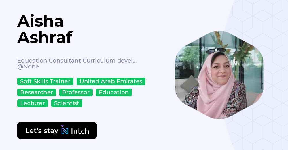 Aisha Ashraf - Education Consultant Curriculum developer School Improvement Officer, | Intch