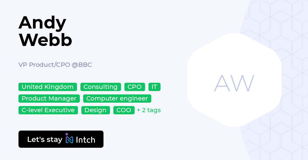 Andy Webb - VP Product/CPO, BBC | Intch