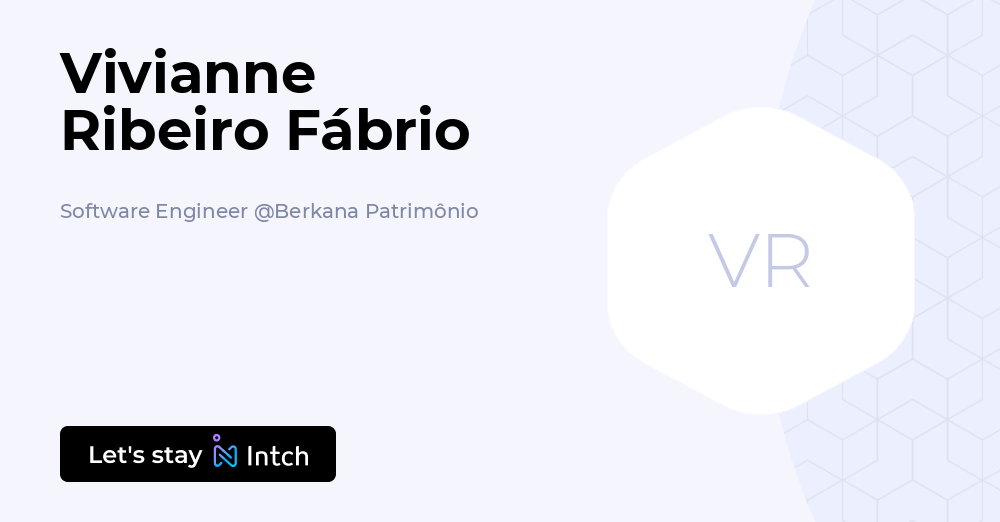 Vivianne Ribeiro Fábrio - Software Engineer, Berkana Patrimônio | Intch
