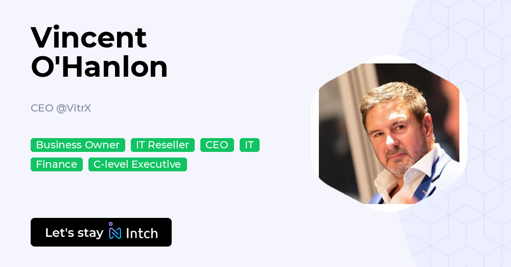 Vincent O'Hanlon - CEO, VitrX | Intch
