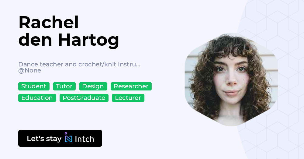 Rachel den Hartog - Dance teacher and crochet/knit instructor, | Intch