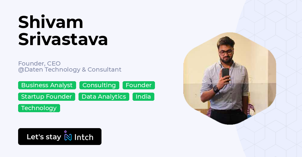 Shivam Srivastava Founder Ceo Daten Technology And Consultant Intch