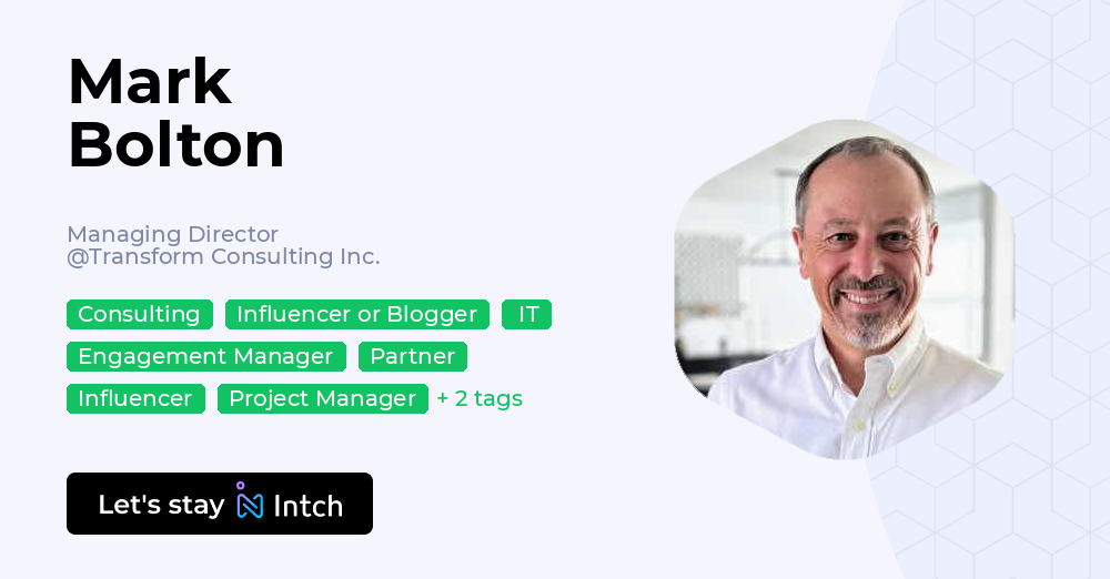 Mark Bolton - Managing Director, Transform Consulting Inc. | Intch