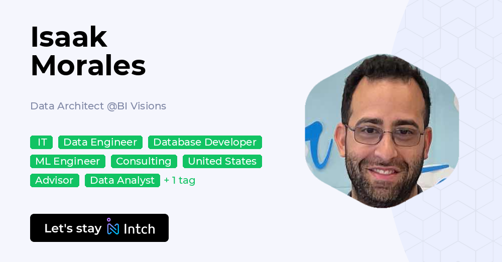 Isaak Morales - Data Architect, BI Visions | Intch
