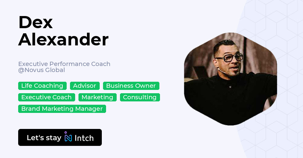Dex Alexander - Executive Performance Coach, Novus Global | Intch