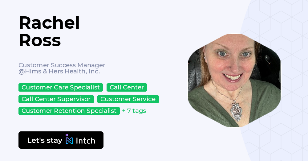 Rachel Ross - Customer Success Manager, Hims & Hers Health, Inc. | Intch
